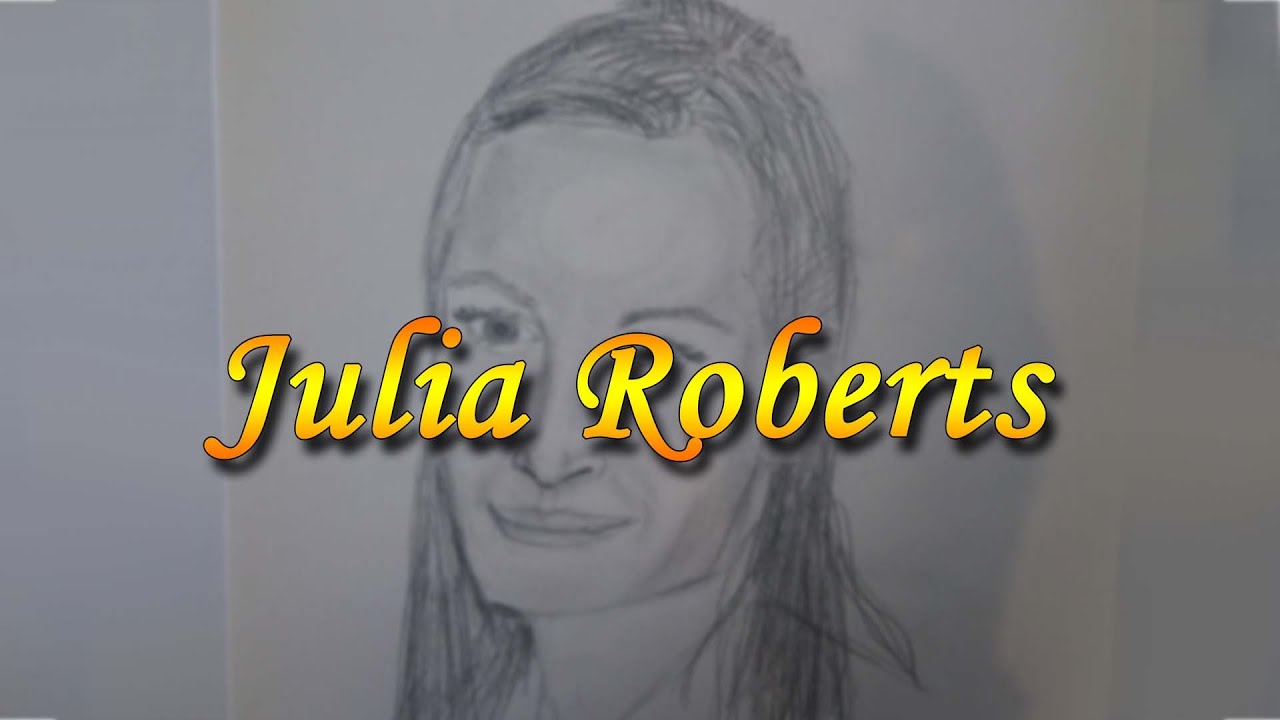 Drawing Julia Roberts with Pencil - YouTube