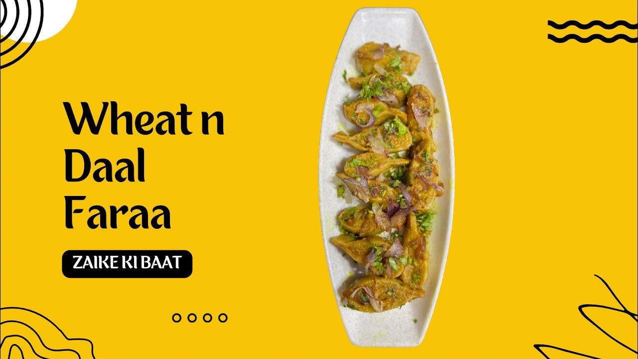 Atta Daal Ke Faraa | Wheat n Daal Faraa - Healthy and Tasty Indian Dish ...