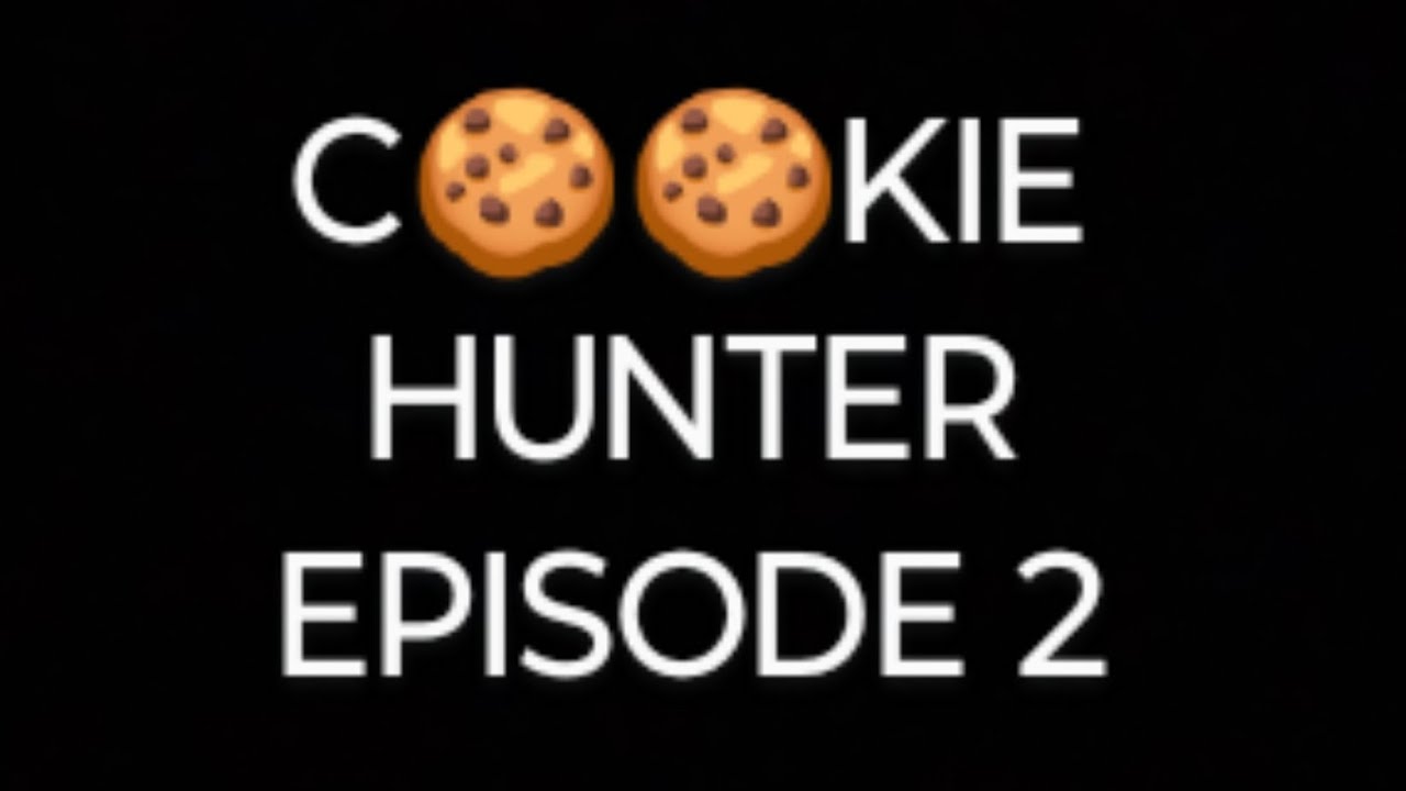 Cookie Hunter Episode 2 | TCV - YouTube