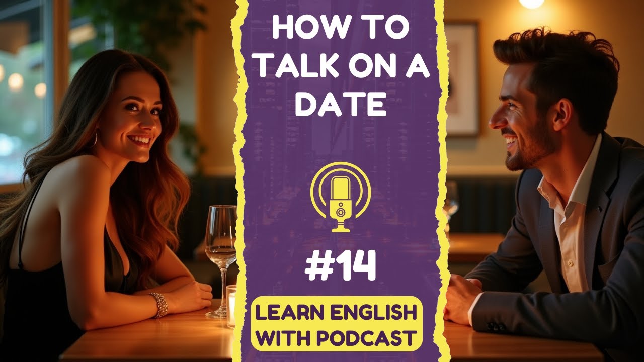 Ep-14 | Learn English with Podcast | How to Talk on Your First Date ...