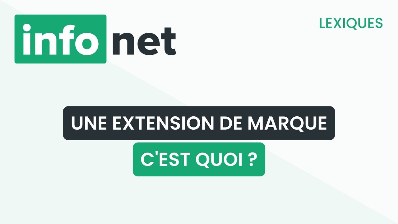 Une extension de marque, c'est quoi ? (définition, aide, lexique, tuto ...