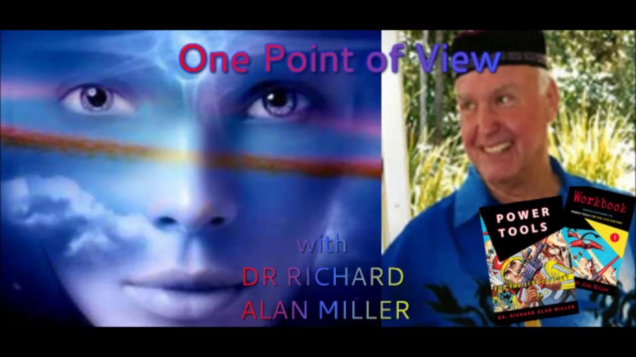 ONE POINT OF VIEW with DR RICHARD ALAN MILLER - YouTube