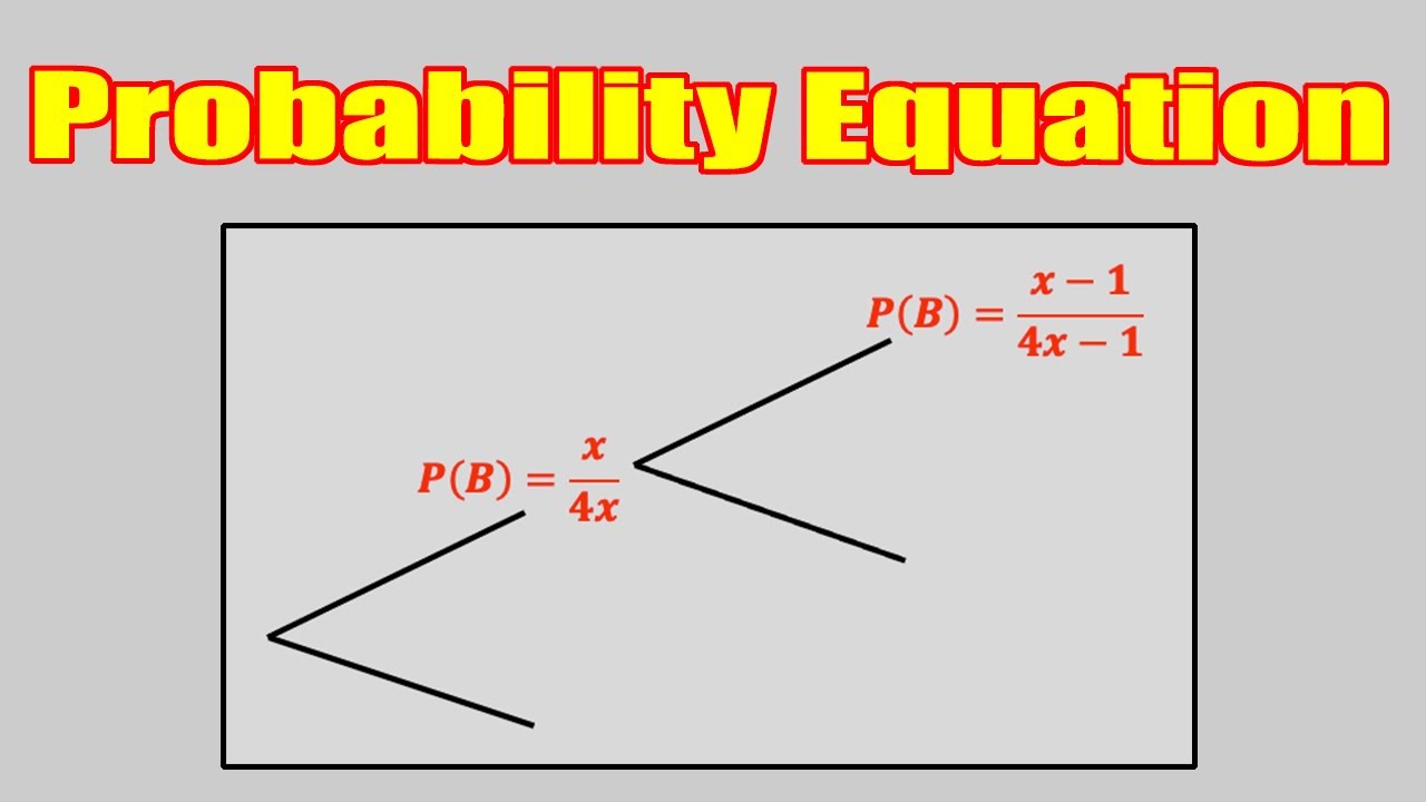 How To Form And Solve Equations From Probability Trees #