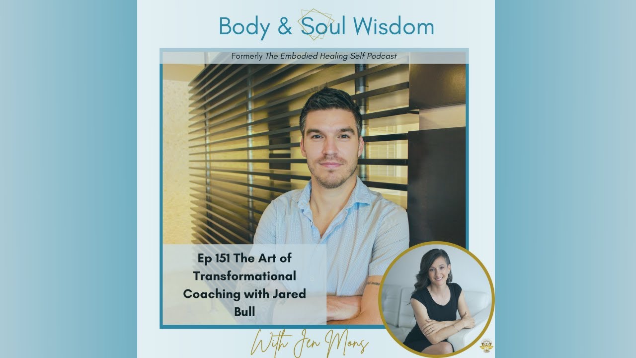 The Art of Transformational Coaching with Jared Bull | Body & Soul ...