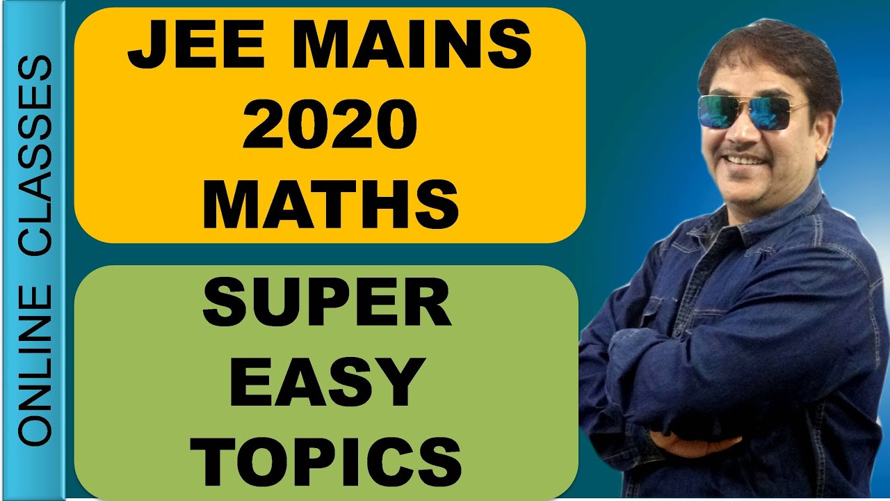 Easy Topics For JEE Mains Important Topics For JEE Mains 2020 JEE Easy Topics For JEE Mains Important Topics For JEE Mains 2020 JEE