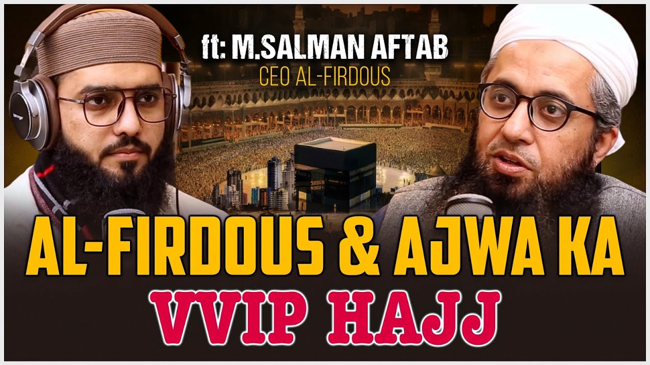 Experience VVIP Hajj with group of AL-FIRDOUS and AJWA ft. M. Salman ...