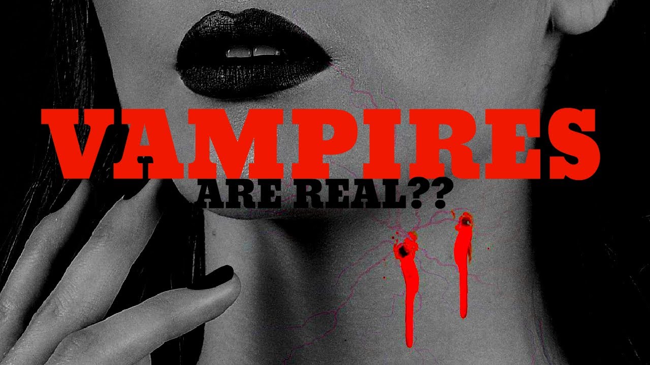 REAL LIFE VAMPIRES...Where did they come from?? - YouTube