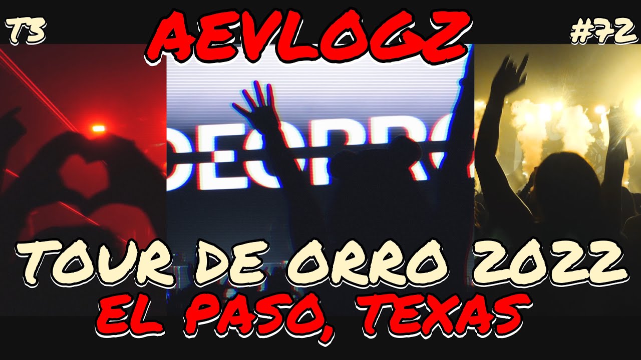 DEORRO | TOUR DE ORRO 2022 | EL PASO, TEXAS | AEVLOG #72 - YouTube