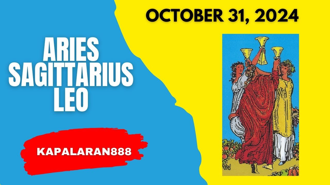 OCTOBER 31, 2024 FIRE Signs (♌ Leo ♈ Aries Sagittarius ♐) Daily # ...
