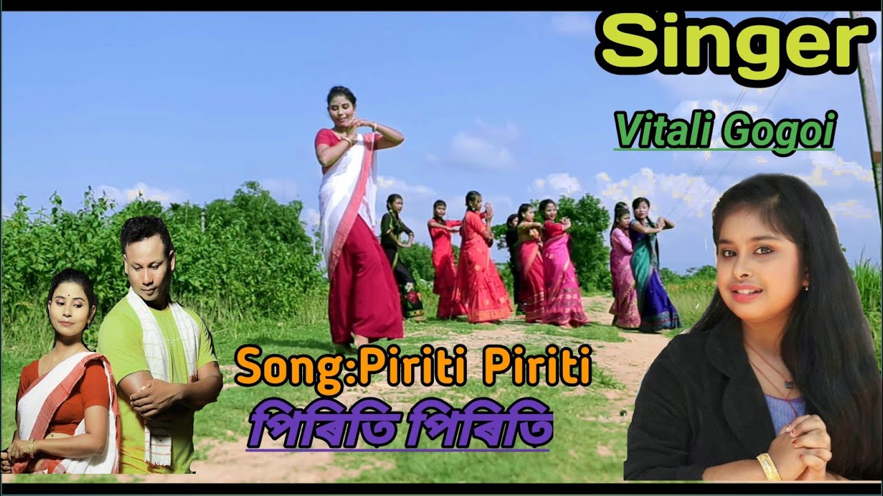 PIRITI PIRITI || VITALI GOGOI || (OFFICIAL) ASSAMIESE NEW VIDEO SONG ...