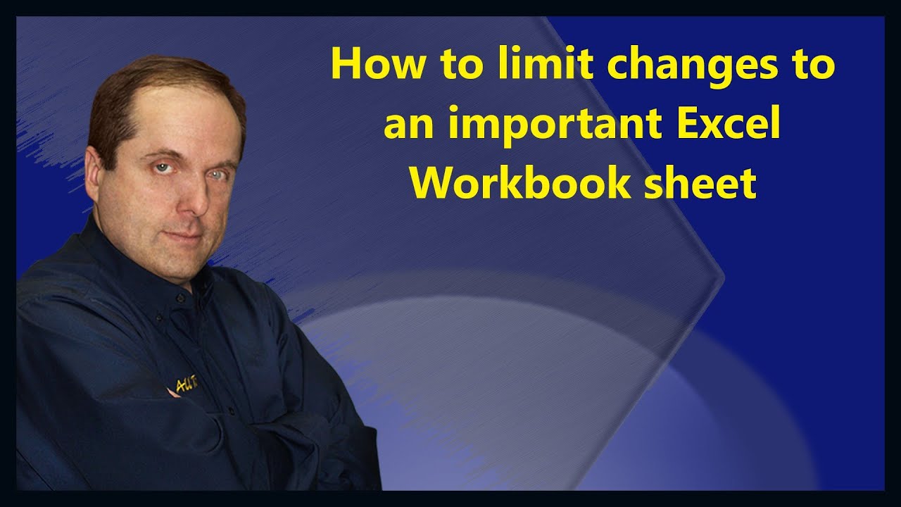 How To Limit Changes To An Important Excel Workbook Sheet YouTube How To Limit Changes To An Important Excel Workbook Sheet YouTube