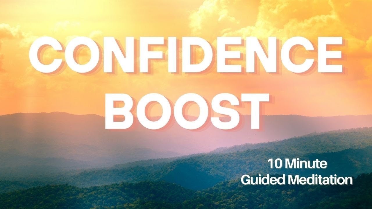 Confidence Boost Meditation Empower Yourself With This 10 Min Self