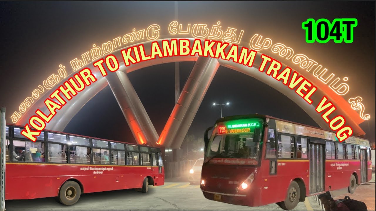 💢Kolathur To Kilambakkam 104T MTC Bus Travel Vlog⁉️ - YouTube