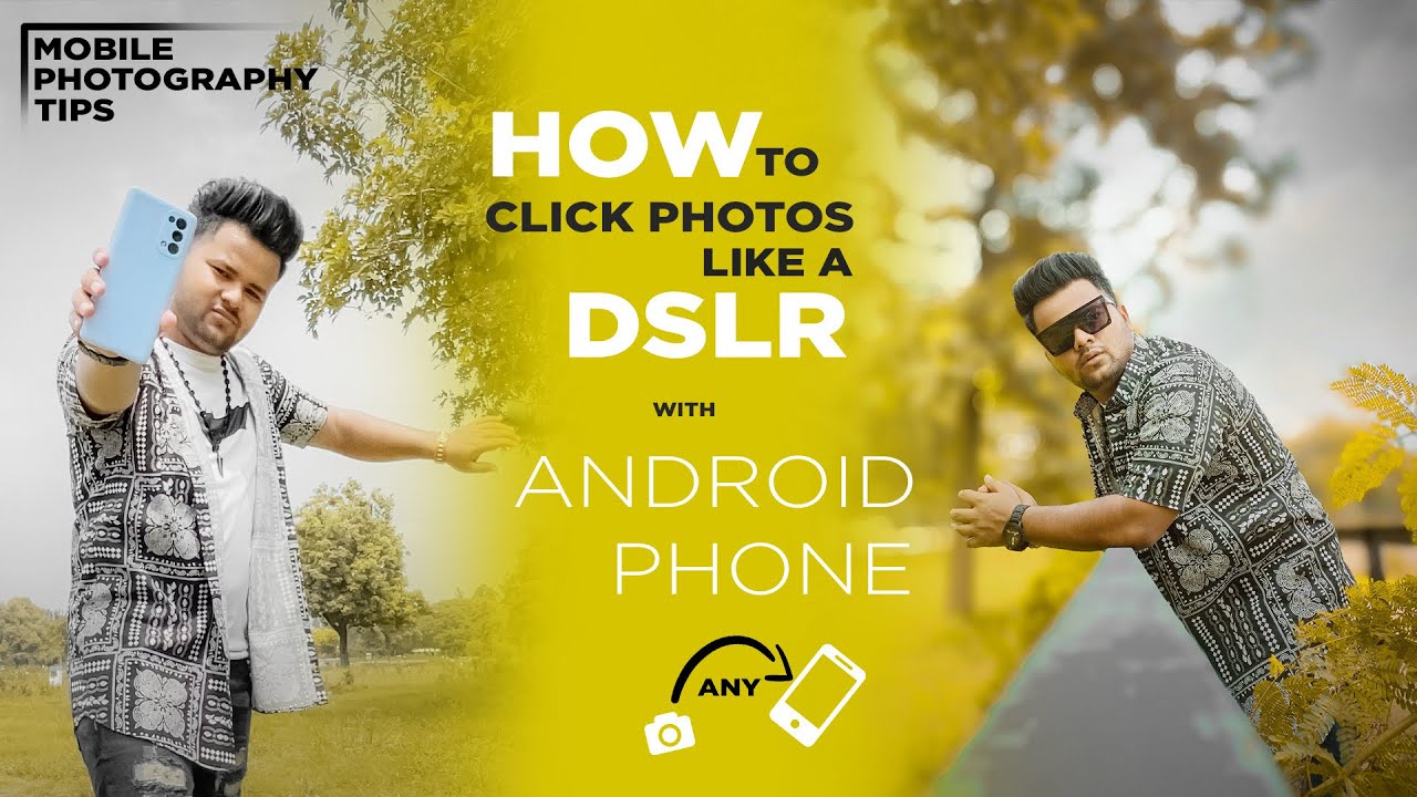 How to click photo like DSLR in mobile | Mobile Photography Tips ...