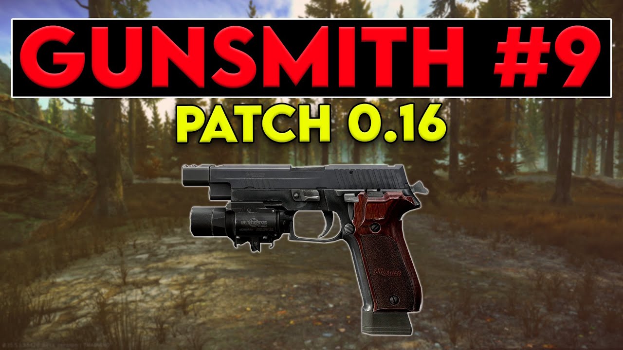 Gunsmith Part 9 - Patch 0.16 Guide - YouTube