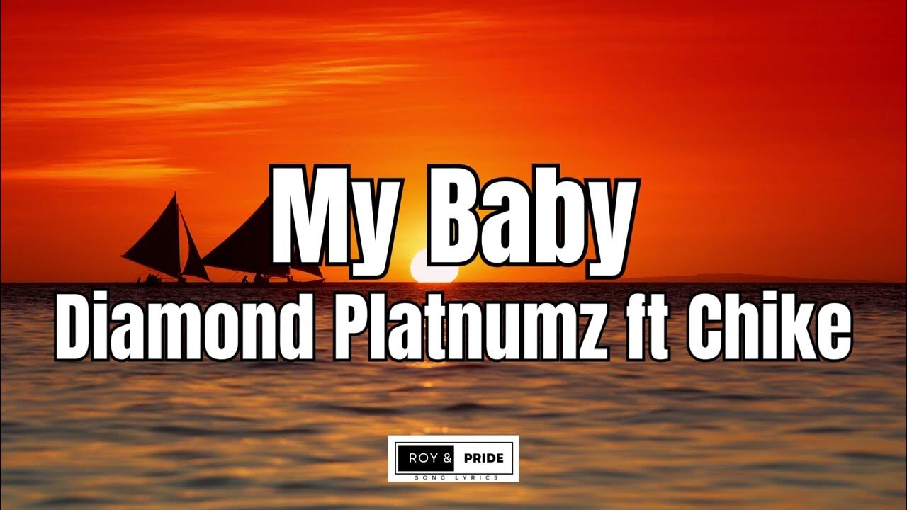 Diamond platnumz ft Chike - my baby lyrics - YouTube