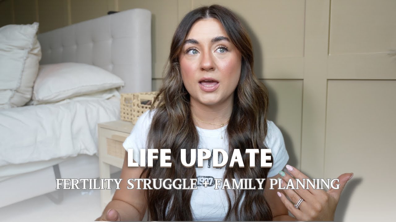 LIFE UPDATE | talking about fertility struggles, family planning, and ...