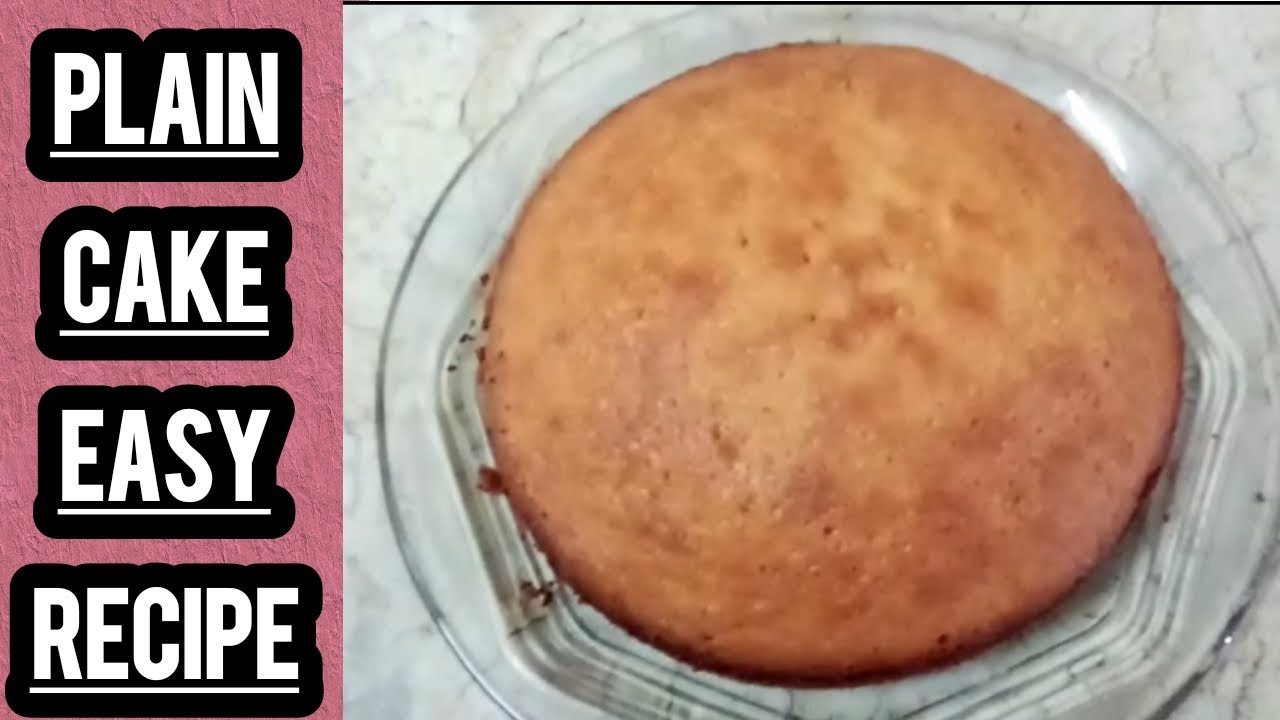 Plain Cake Recipe - YouTube