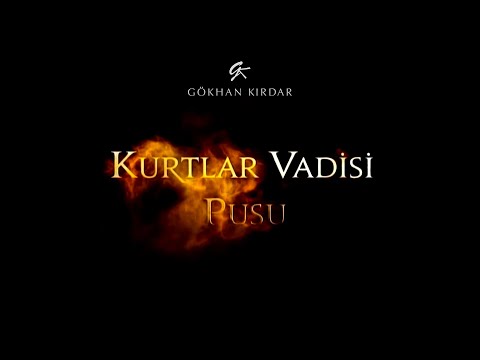 Gökhan Kırdar: Pusu E187V (Original Soundtrack) 2013 #KurtlarVadisiPusu #ValleyOfTheWolves