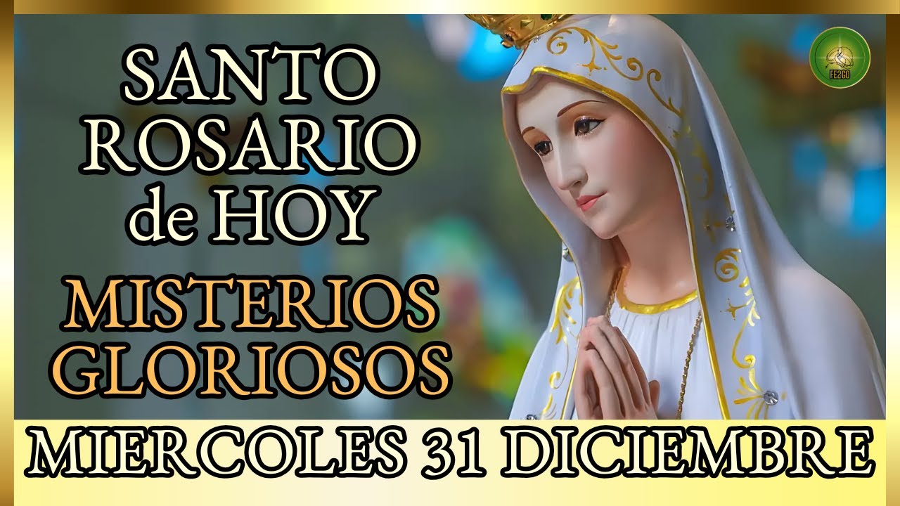SANTO ROSARIO a la VIRGEN MARIA 🌸 MIERCOLES 31 de Diciembre Misterios ...