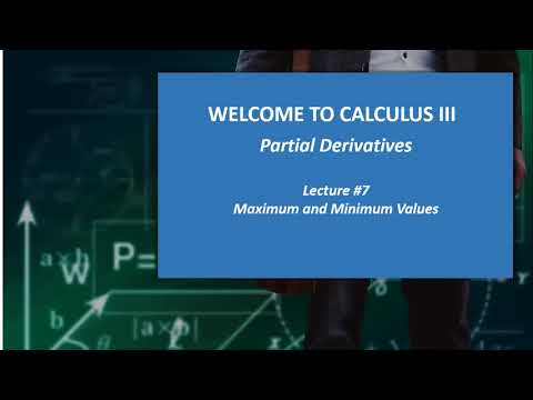 Calculus 3 Lecture #7 -- Partial Derivatives : Maximum and Minimum Values - YouTube