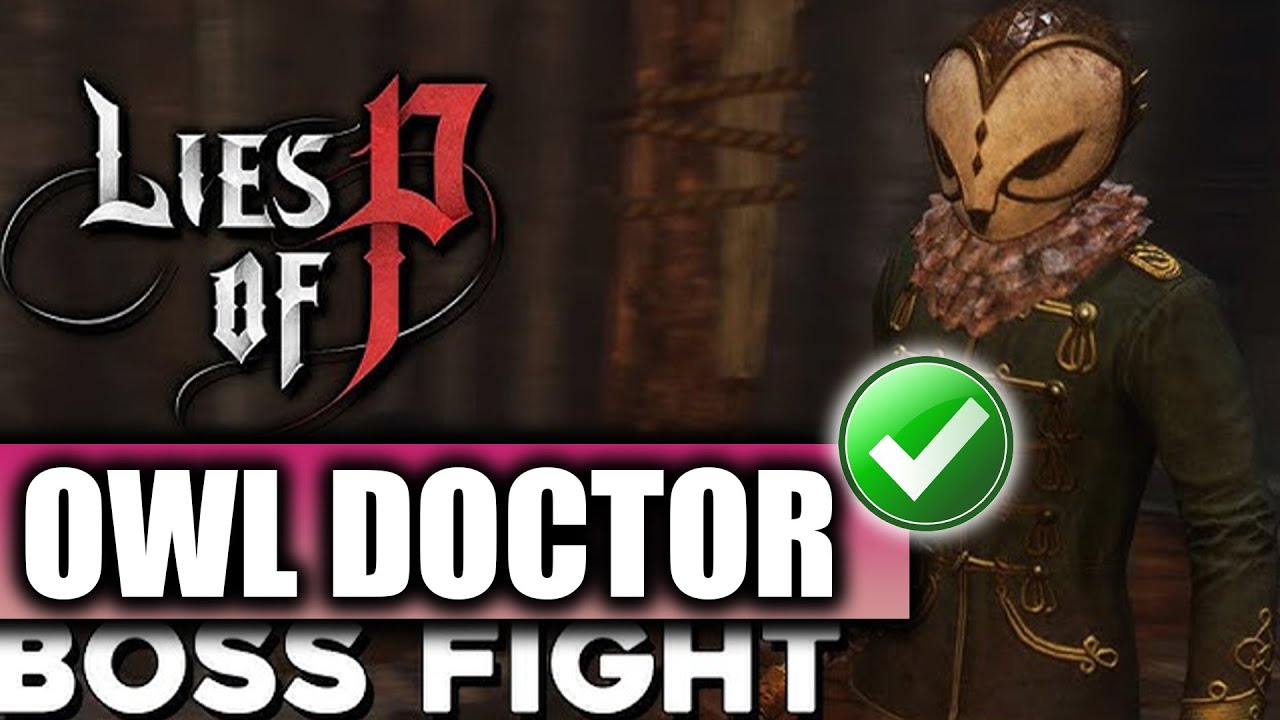 How To Easily Defeat The Owl Doctor In Lies Of P l Boss Guide Tutorial ...
