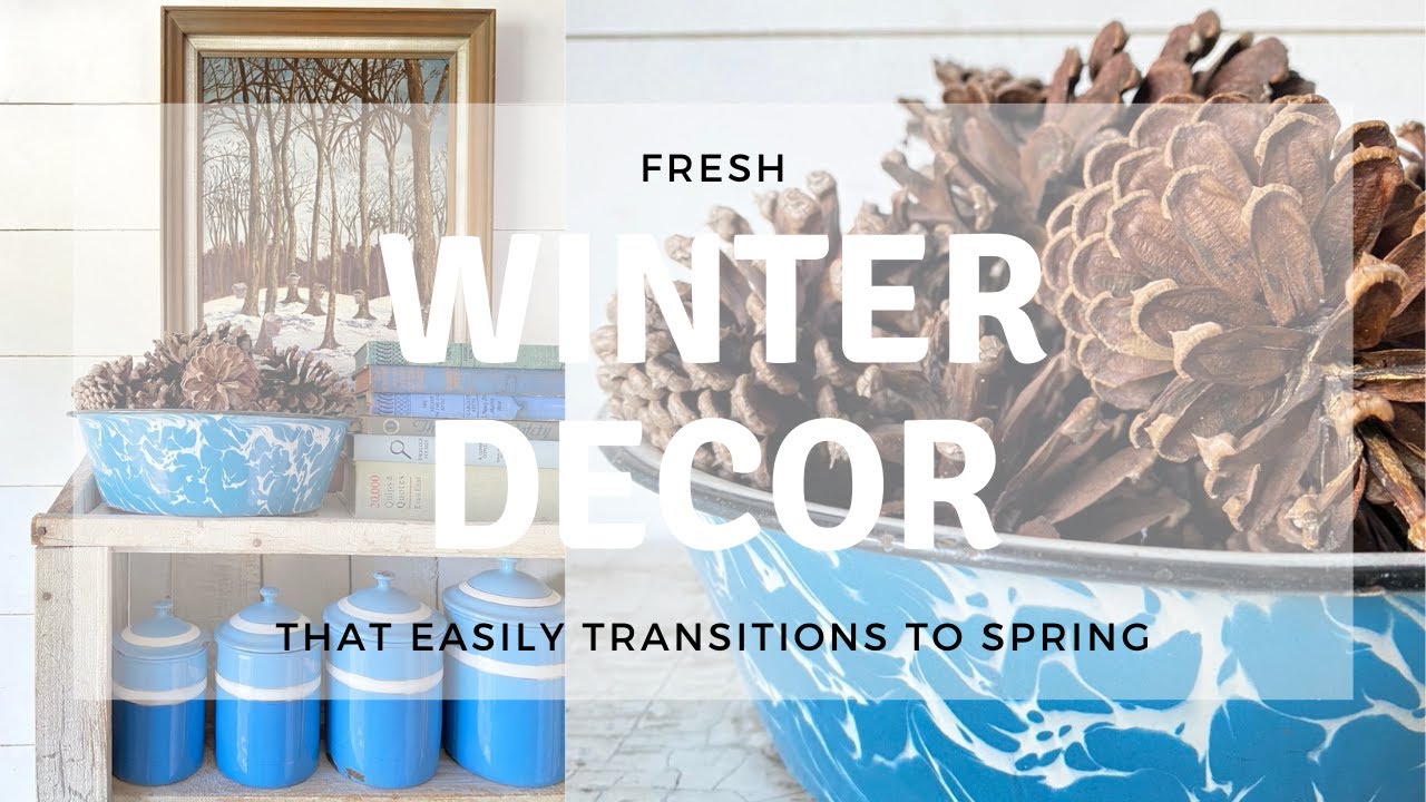 5 Winter Decor Ideas that Easily Transition to Spring | Fresh and ...