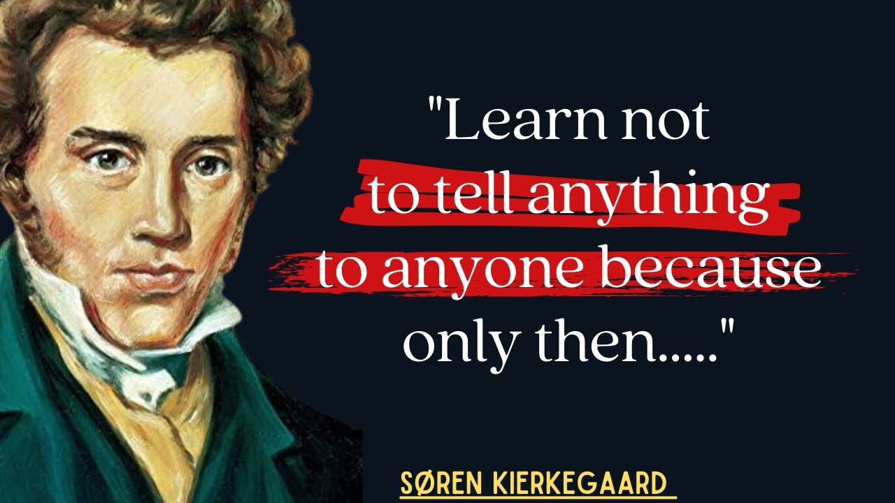 Soren Kierkegaard's quotes which are better known in youth not to ...