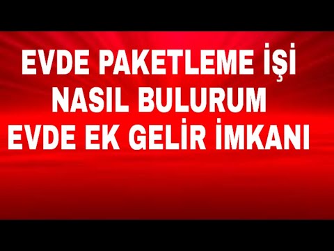 EVDE PAKETLEME İŞİ YAPMAK İSTİYORUM/EVDE EK İŞ YAPMAK /EVDE PAKETLEME İŞİ NASIL BULUNUR