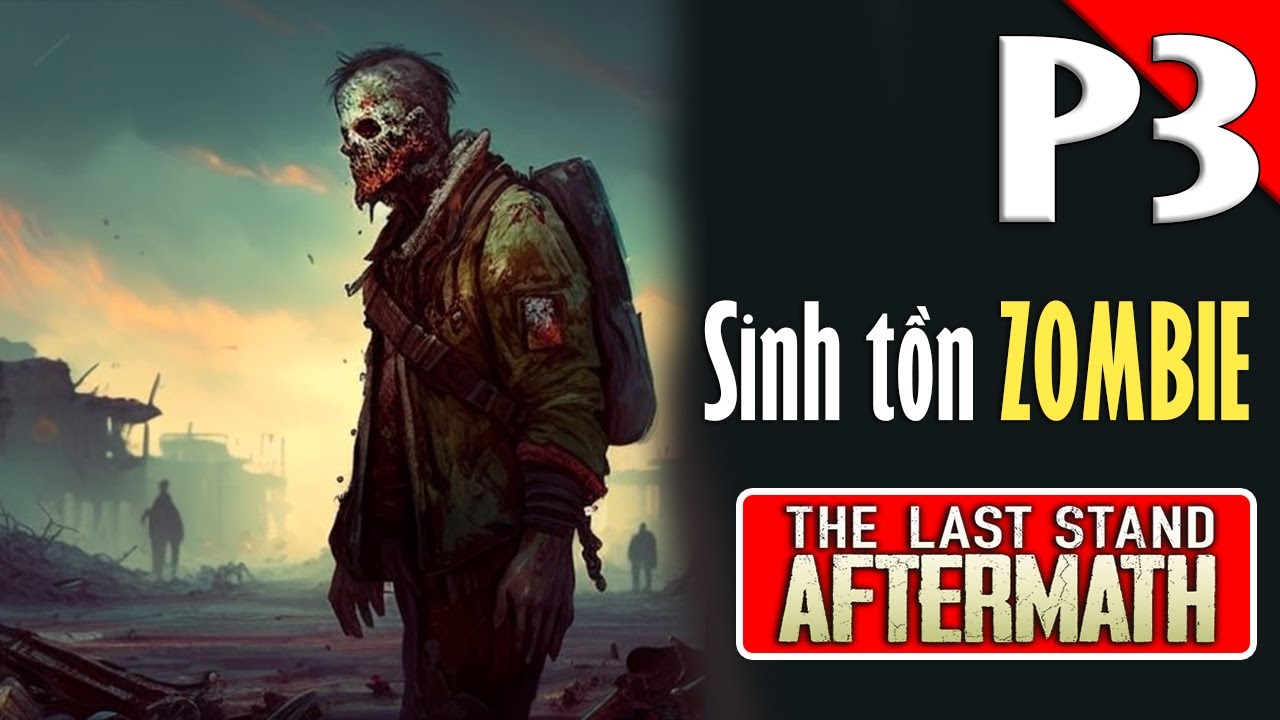 The Last Stand Aftermath - ZOMBIE Đột biến #3 - YouTube