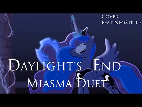 Daylight's End - Luna & Miasma Duet feat: NeoStrike