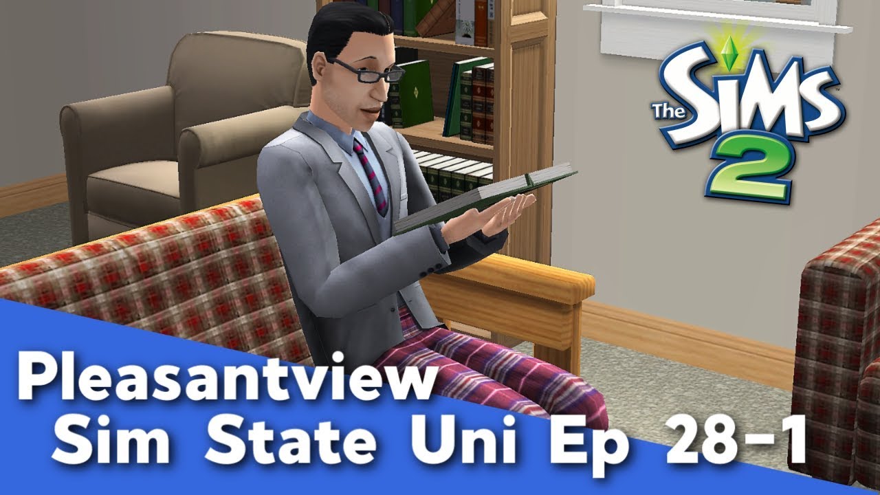 The Sims 2: Let's Play Pleasantview | Ep28/1 | Sim State University ...
