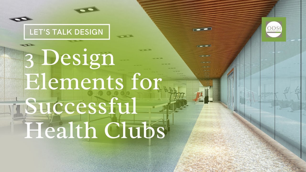 3 Design Elements for Successful Health Clubs - YouTube