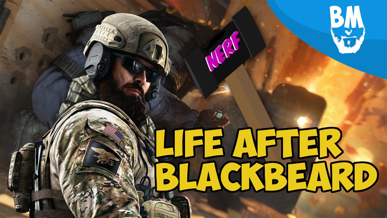 Life after Blackbeard Nerf | Rainbow Six Siege Gameplay - YouTube