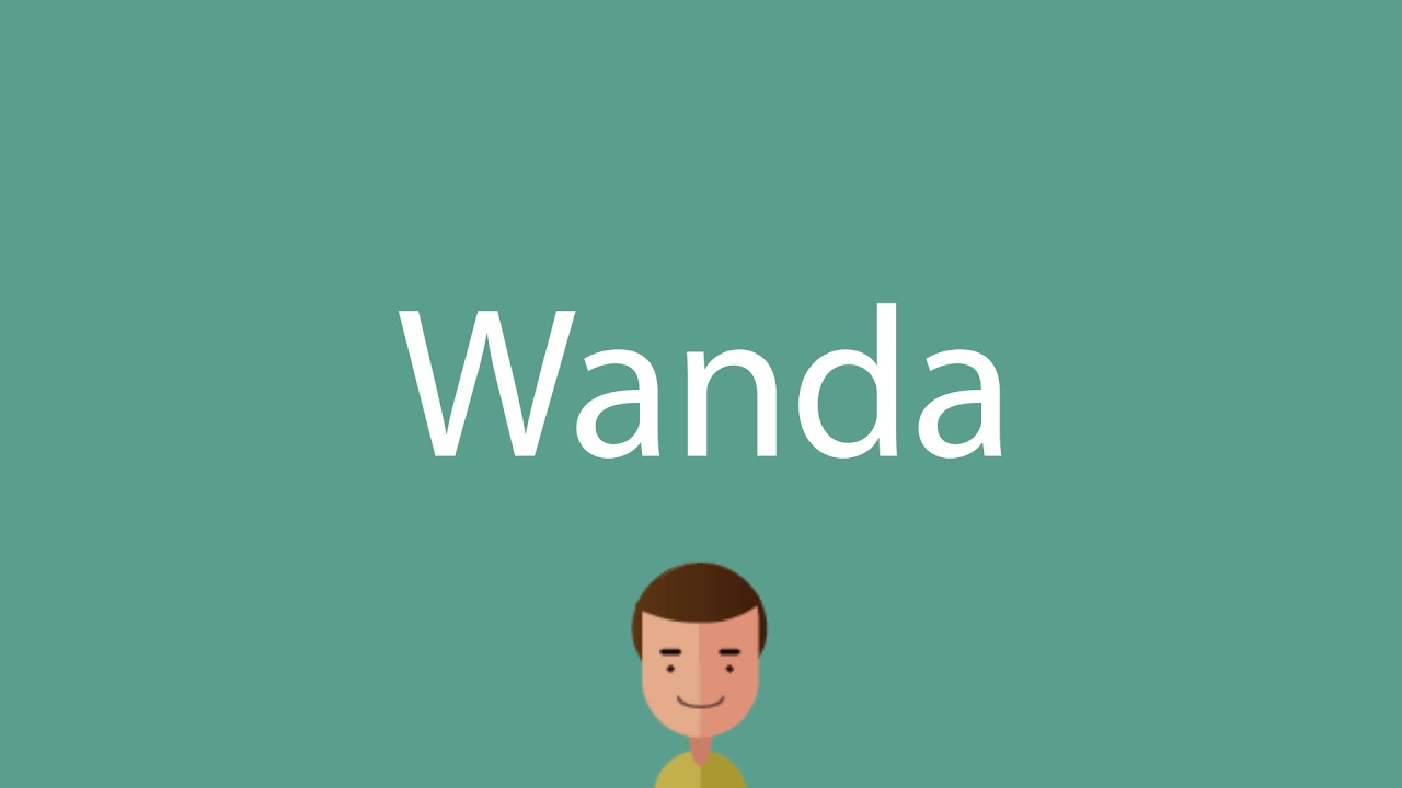 Wanda pronunciation - YouTube