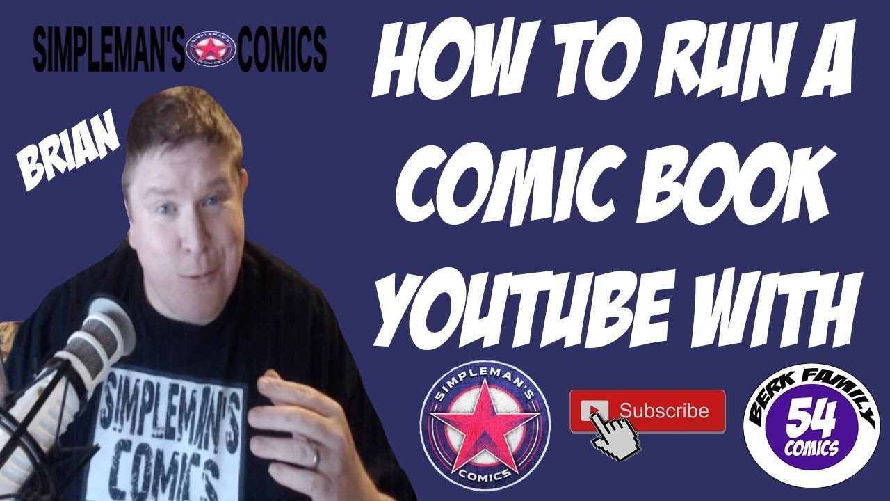 How To Run A Comic Book YouTube Channel With Simpleman's Comics - YouTube
