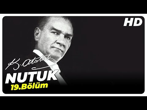 Nutuk Mustafa Kemal Atatürk | 19. Bölüm