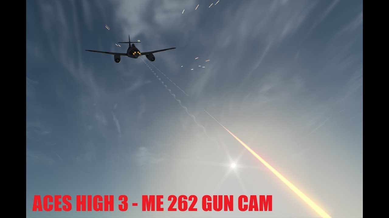 ACES HIGH 3 - ME 262 GUN CAMERA - YouTube