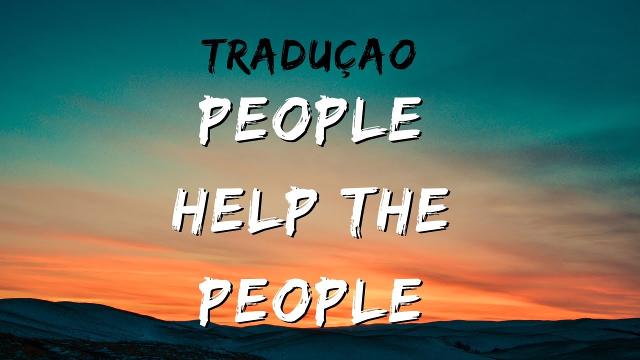 People Help The People Traducao - FDPLEARN
