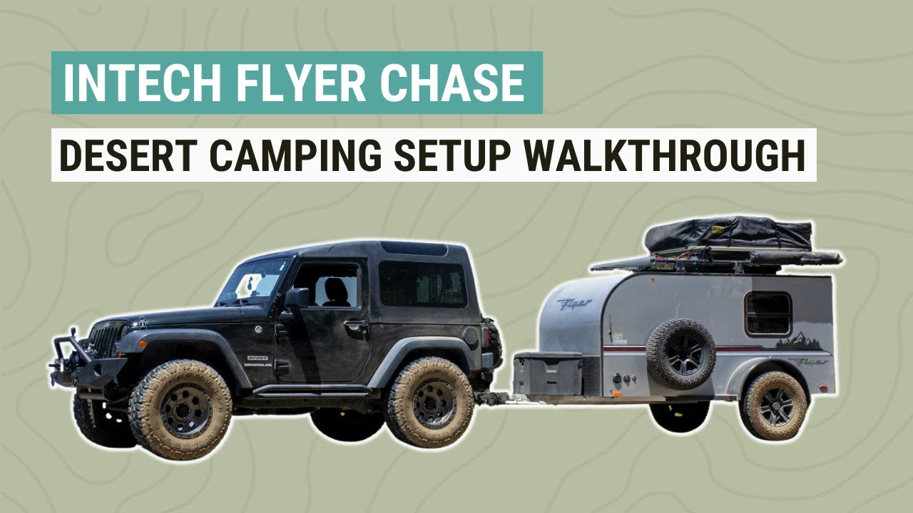 Intech Flyer Chase Desert Camping Setup with Rooftop Tent Walkthrough ...
