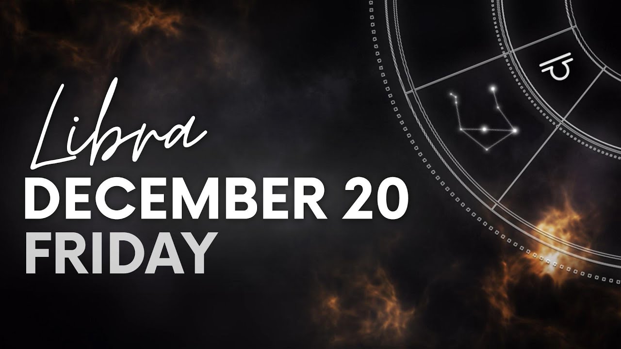 Libra - Daily Horoscope - December 20, 2024 - YouTube