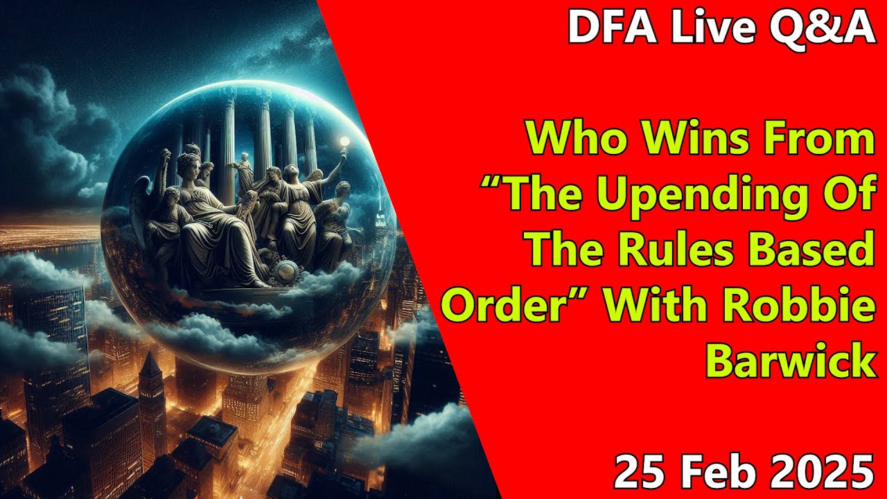 DFA Live Q&A: Who Wins From “The Upending Of The Rules Based Order ...