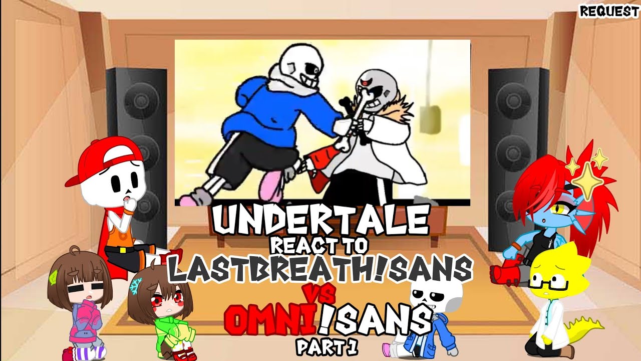 Undertale React to LastBreath!Sans Vs Omni!Sans //Part1//Request - YouTube