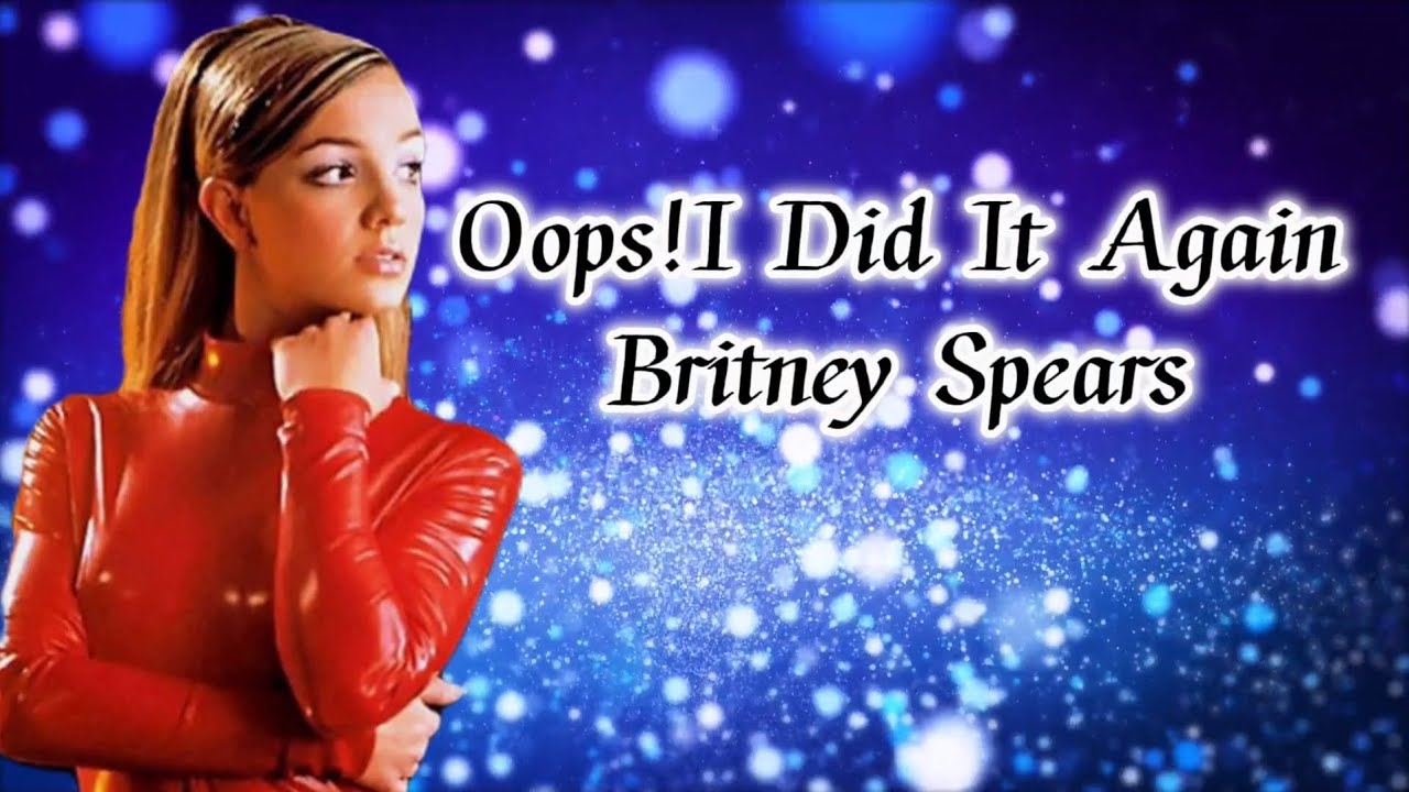 Oops! I Did It Again Britney Spears (Lyrics) - YouTube