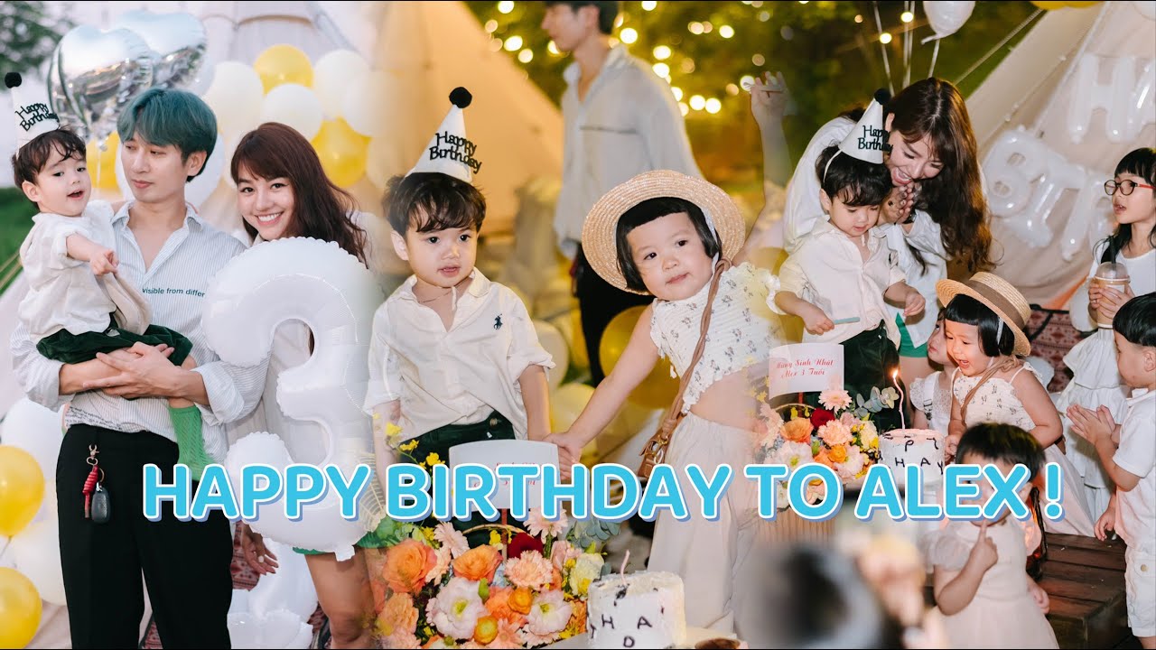 Sinh Nhật 3 Tuổi Bất Ổn Của Alex_VHM !! - YouTube