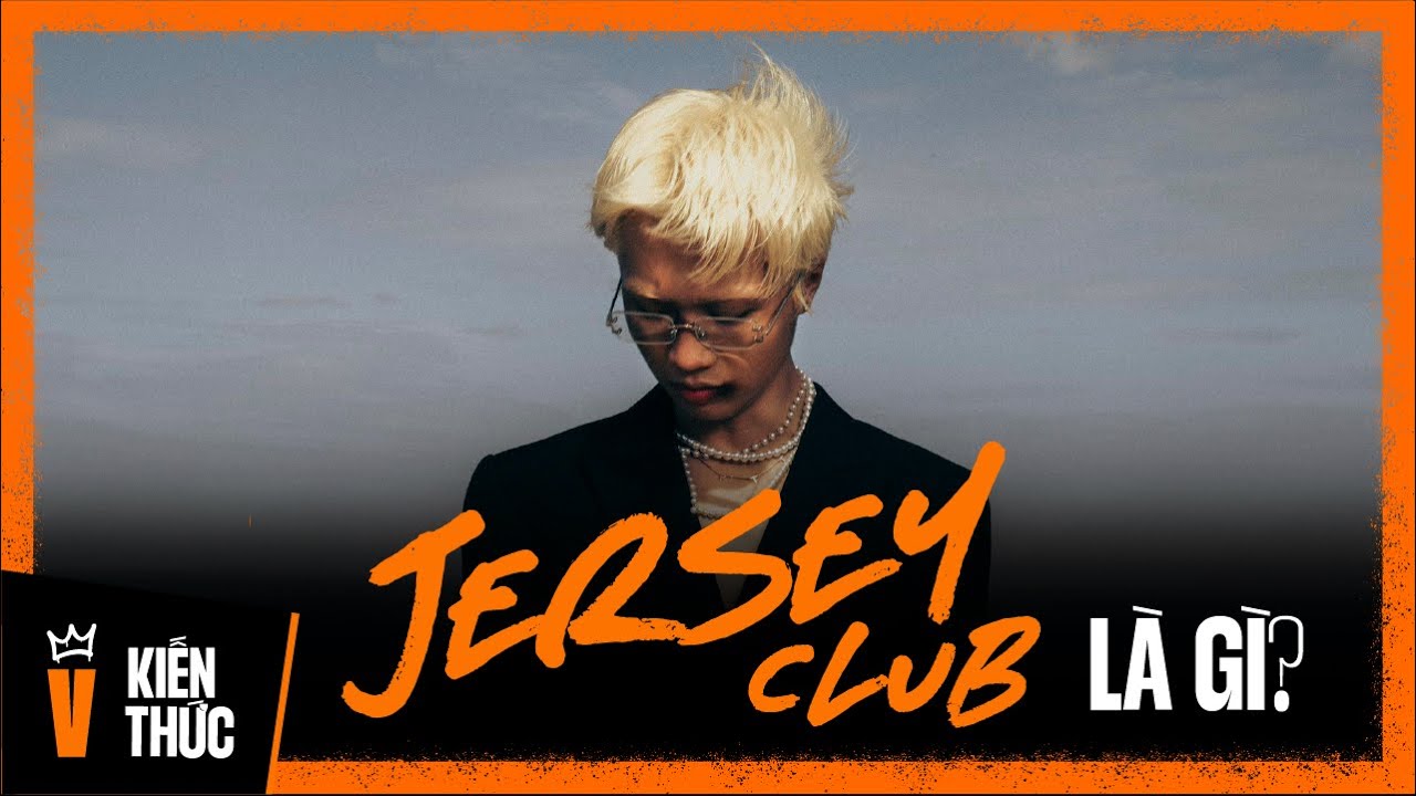 Jersey Club là gì ? | Lịch sử và ý nghĩa - YouTube