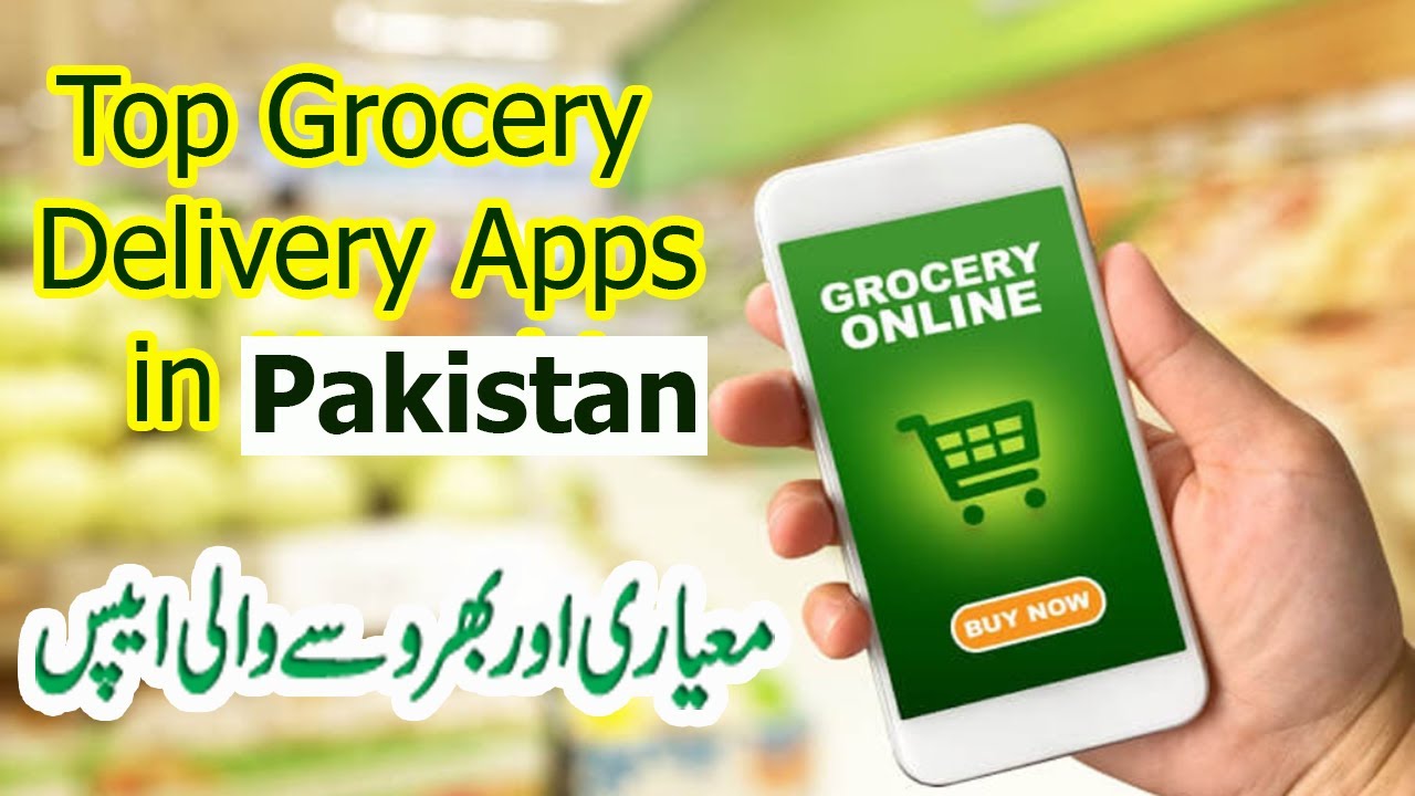 Top Grocery Apps in Pakistan | Best Apps for online Grocery Shopping ...