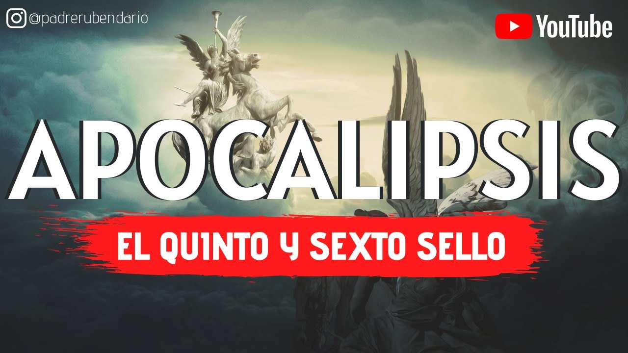APOCALIPSIS #14 LOS SIETE SELLOS (QUINTO Y SEXTO SELLO) - YouTube