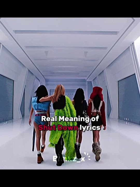 Real Meaning Of Shut Down Lyrics blackpink shutdown jisoo jennie lisa real-meaning-of-shut-down-lyrics-blackpink-shutdown-jisoo-jennie-lisa