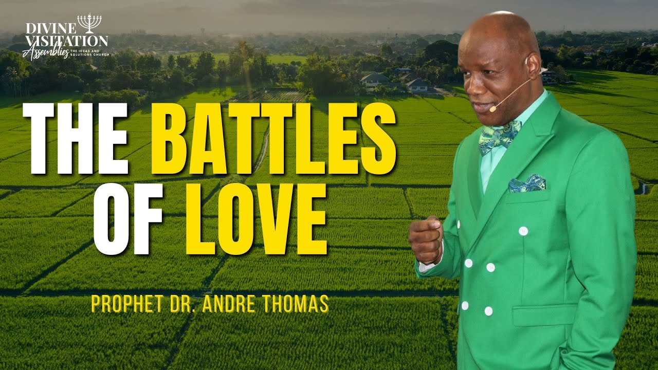 The Battles of Love - Prophet Dr. Andre Thomas - YouTube